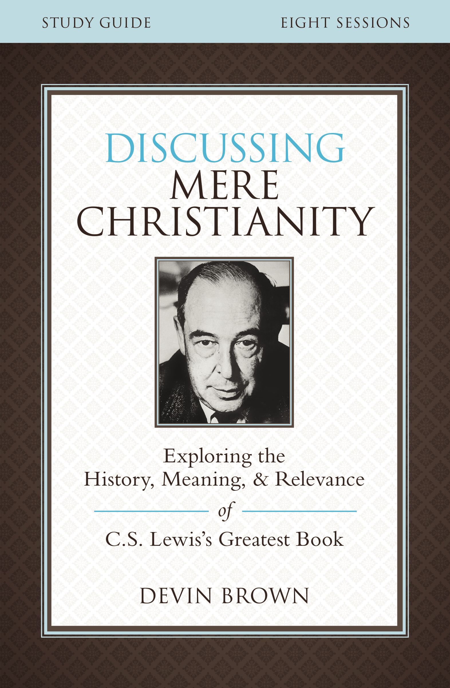 Discussing Mere Christianity Study Guide